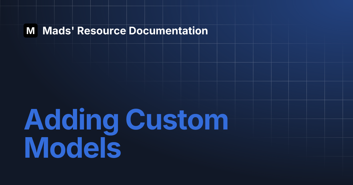 Adding Custom Models Mads Resource Documentation 